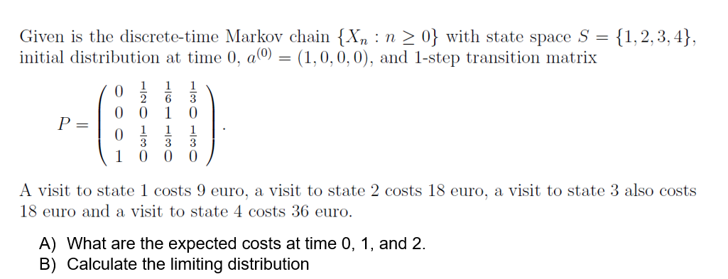 Solved Given is the discrete-time Markov chain {Xn:n≥0} with | Chegg.com