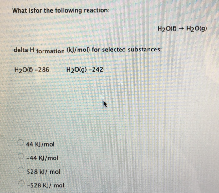 Solved What isfor the following reaction: H20(0 H20(g) delta | Chegg.com
