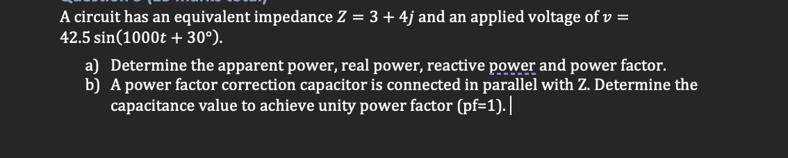 Solved A circuit has an equivalent impedance Z=3+4j ﻿and an | Chegg.com