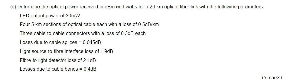 Solved (d) Determine the optical power received in dBm and | Chegg.com