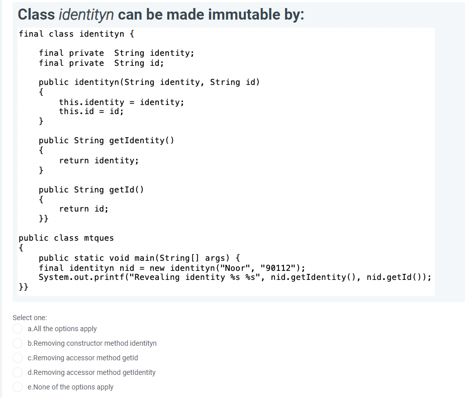 Solved Class identityn can be made immutable by: final class | Chegg.com
