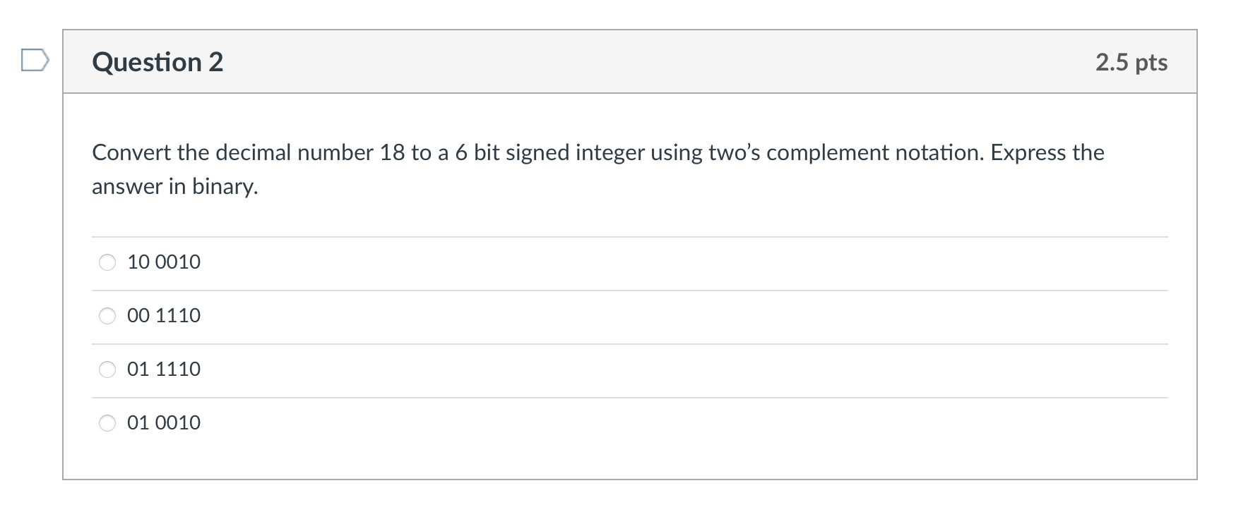 Solved Question 2 2.5 pts Convert the decimal number 18 to a | Chegg.com