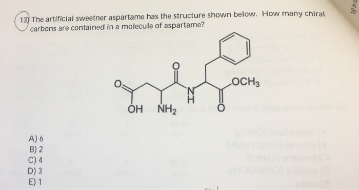 Solved 13) The artificial sweetner aspartame has the | Chegg.com