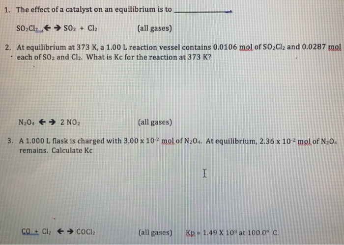 Solved 1. The effect of a catalyst on an equilibrium is to | Chegg.com