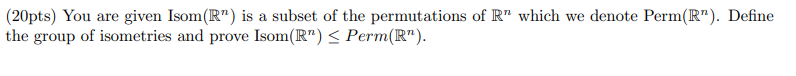 Solved You are given Isom(R n) is a subset of the | Chegg.com