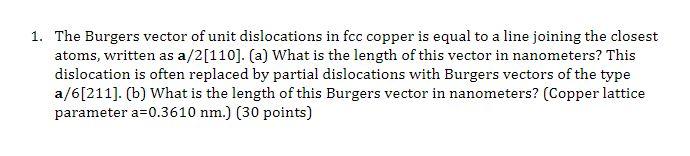 Solved 1. The Burgers vector of unit dislocations in fcc | Chegg.com