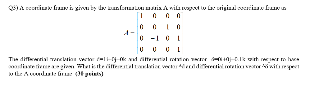 Solved (3) A coordinate frame is given by the transformation | Chegg.com