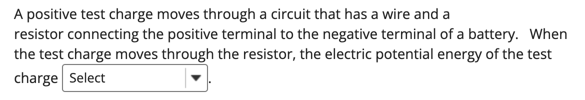Solved A positive test charge moves through a circuit that | Chegg.com