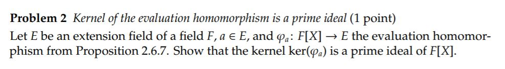 Solved Problem 2 Kernel of the evaluation homomorphism is a | Chegg.com