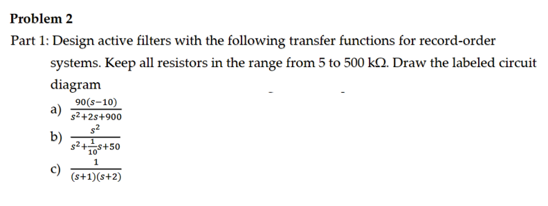 Solved Problem 2 Part 1: Design active filters with the | Chegg.com