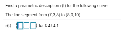 Solved Find a parametric description r(t) for the following | Chegg.com