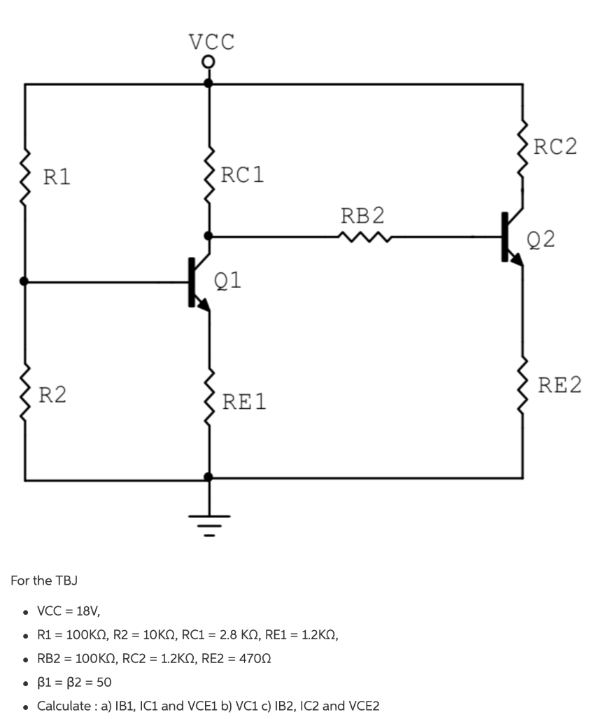 Solved RC2 >RC1 R7 RB2 22 RE2 R2 RE1 For the TBJ • VCC = | Chegg.com