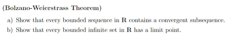 Solved (Bolzano-Weierstrass Theorem) a) Show that every | Chegg.com