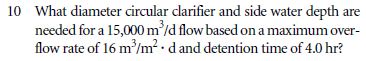 Solved 10 ﻿What diameter circular clarifier and side water | Chegg.com