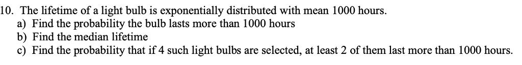 Solved 10. The lifetime of a light bulb is exponentially | Chegg.com