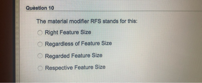 Solved Question 10 The material modifier RFS stands for | Chegg.com