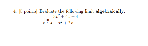 Solved ] Evaluate the following limit algebraically: limx→−2 | Chegg.com