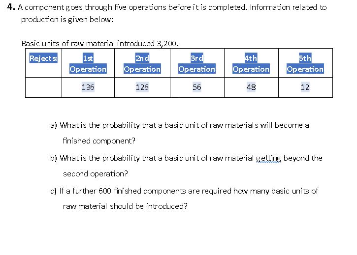 Solved 4. A component goes through five operations before it | Chegg.com