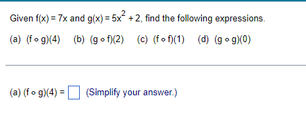Solved Given f(x)=7x ﻿and g(x)=5x2+2, ﻿find the following | Chegg.com