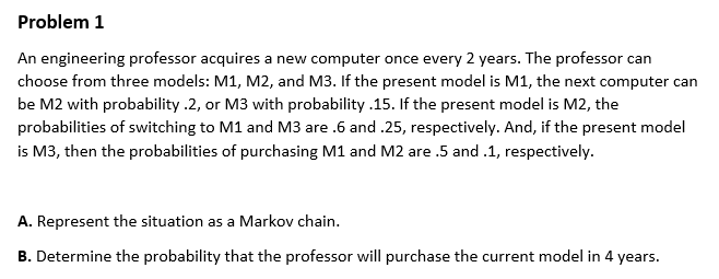 Solved Problem 1 An engineering professor acquires a new | Chegg.com