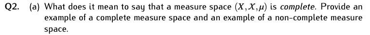Solved Q2. (a) What does it mean to say that a measure space | Chegg.com