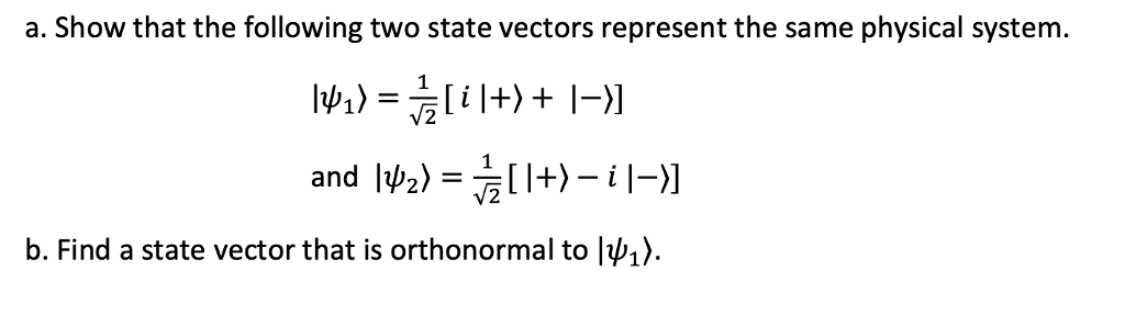 Solved a. Show that the following two state vectors | Chegg.com