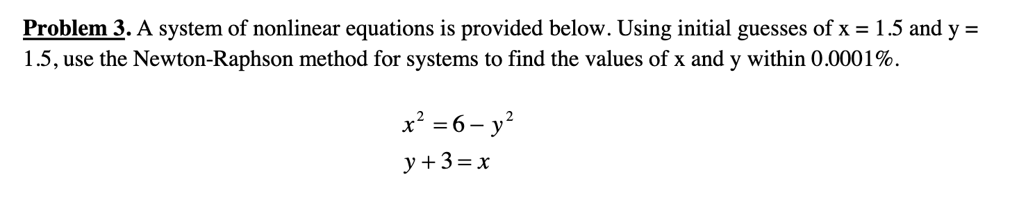Solved = Problem 3. A system of nonlinear equations is | Chegg.com