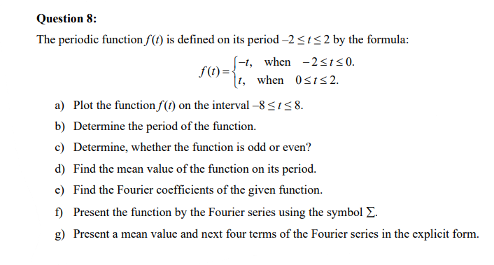 Solved The periodic function f(t) is defined on its period | Chegg.com