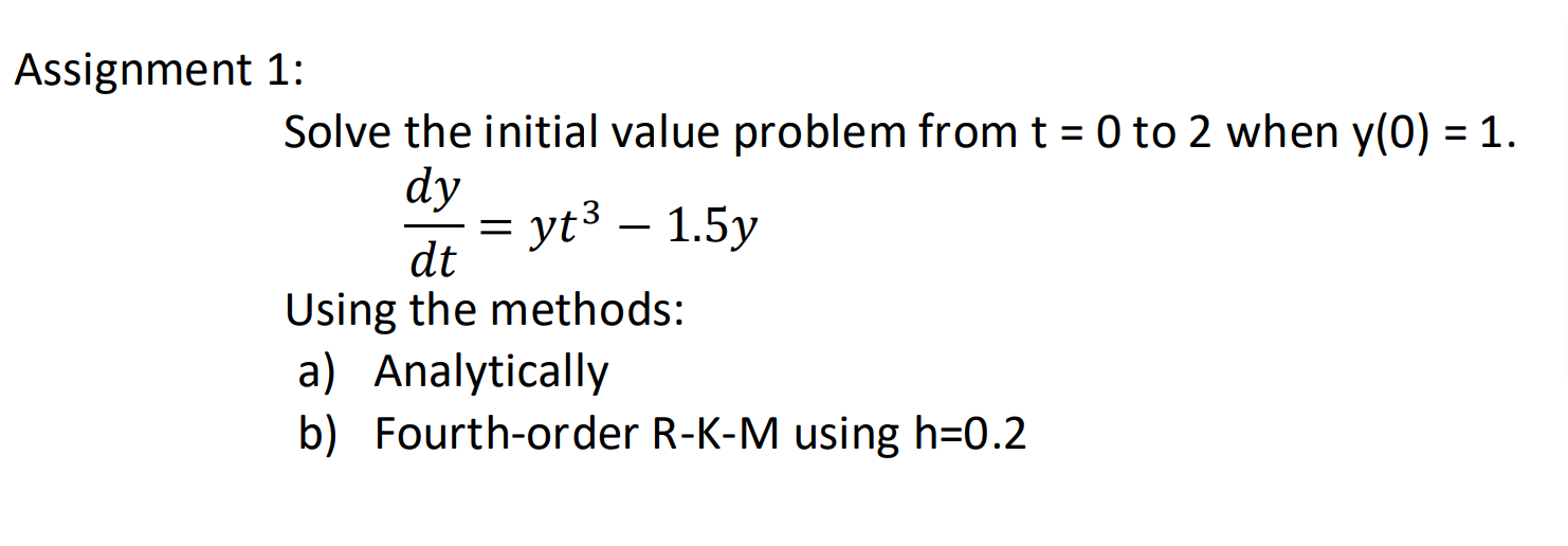Solved gnment 1: Solve the initial value problem from t=0 to | Chegg.com