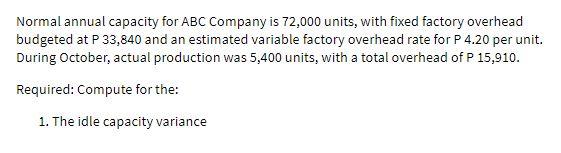 Solved Normal annual capacity for ABC Company is 72,000 | Chegg.com