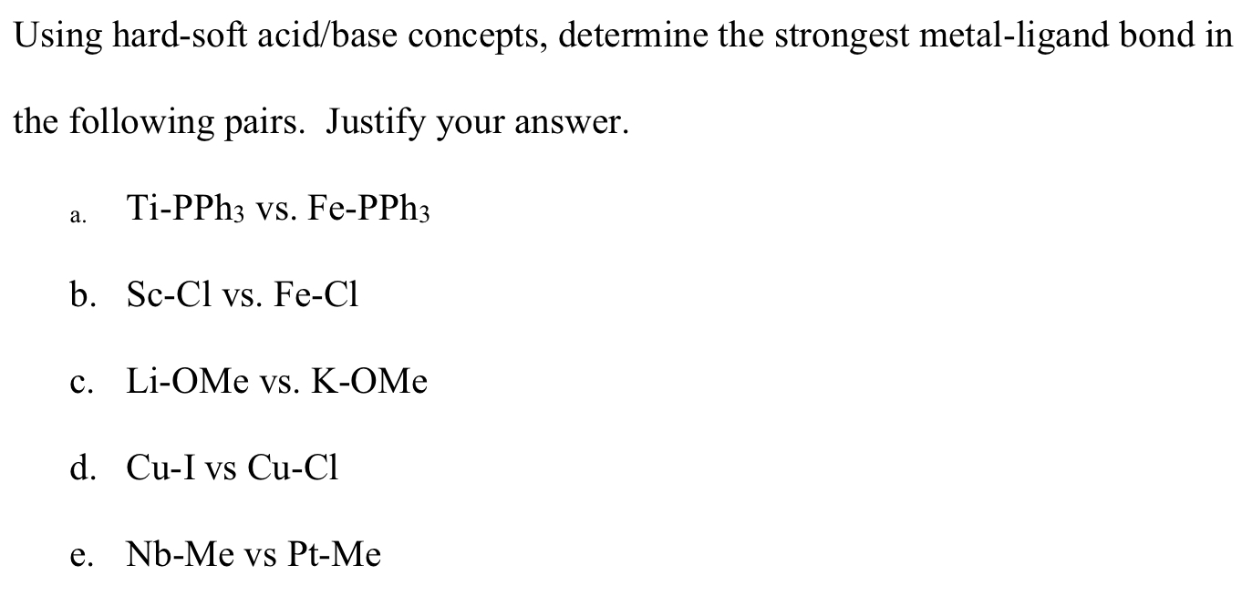 Solved Using hard-soft acid/base concepts, determine the | Chegg.com