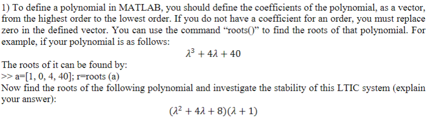 Solved 1) To define a polynomial in MATLAB, you should | Chegg.com