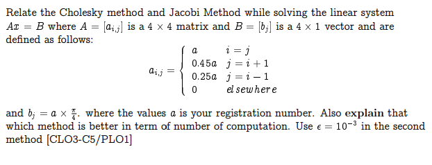 Solved Relate the Cholesky method and Jacobi Method while | Chegg.com