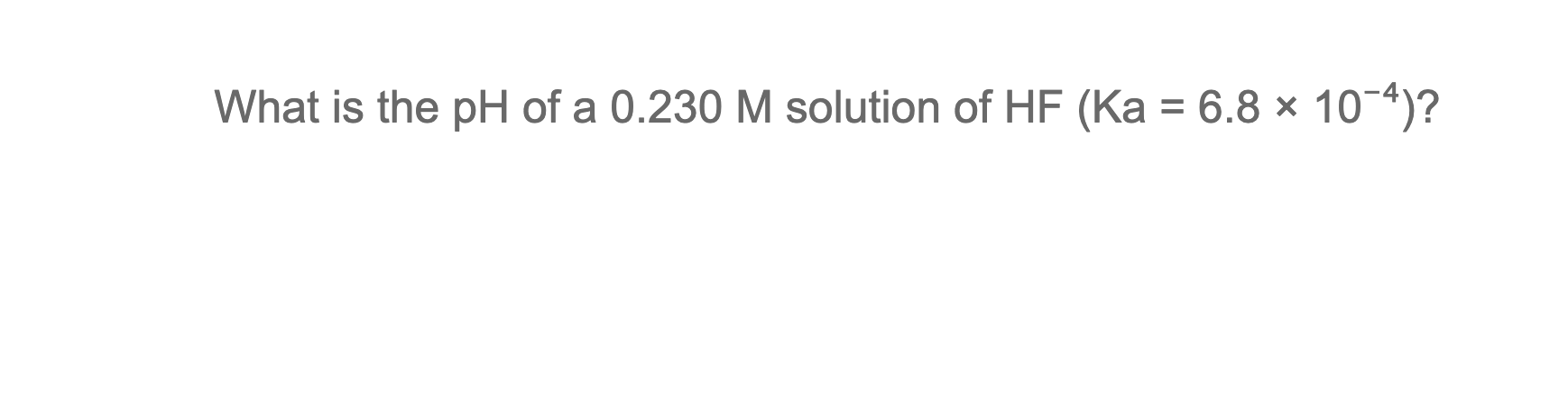 Solved What is the pH of a 0.230M solution of | Chegg.com