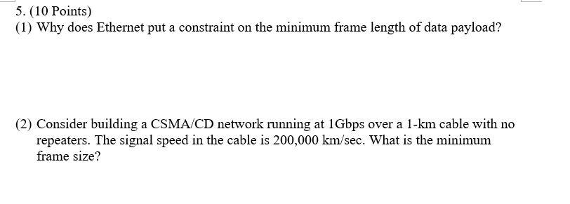 Solved 5 10 Points 1 Why Does Ethernet Put A Constraint