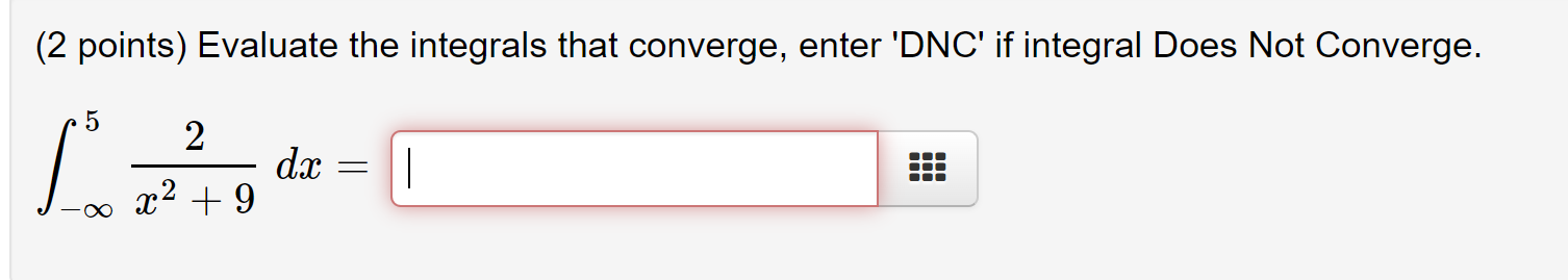 Solved (2 points) Evaluate the integrals that converge, | Chegg.com