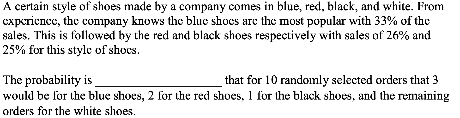 Solved A certain style of shoes made by a company comes in | Chegg.com