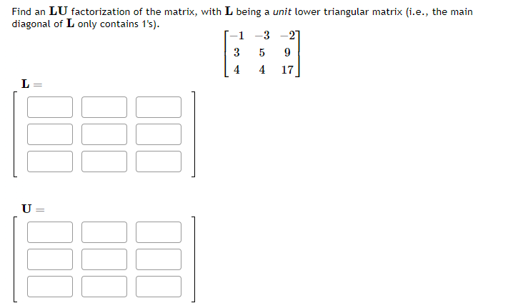 Solved Find an LU factorization of the matrix, with L being | Chegg.com