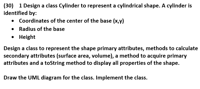 Solved (30) 1 Design a class Cylinder to represent a | Chegg.com