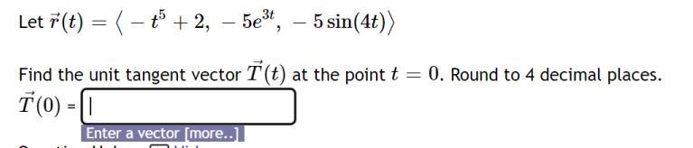 Solved Let R T −t5 2 −5e3t −5sin 4t Find The Unit