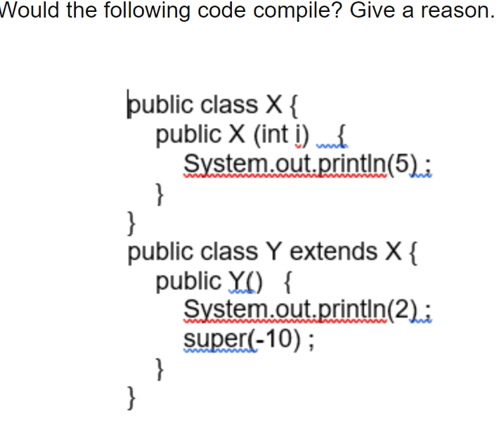 Solved Would the following code compile? Give a reason. | Chegg.com