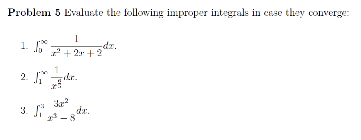 Solved Problem 5 ﻿Evaluate the following improper integrals | Chegg.com