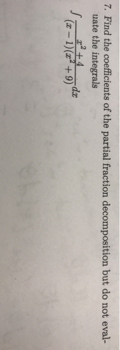Solved 7. Find the coefficients of the partial fraction | Chegg.com