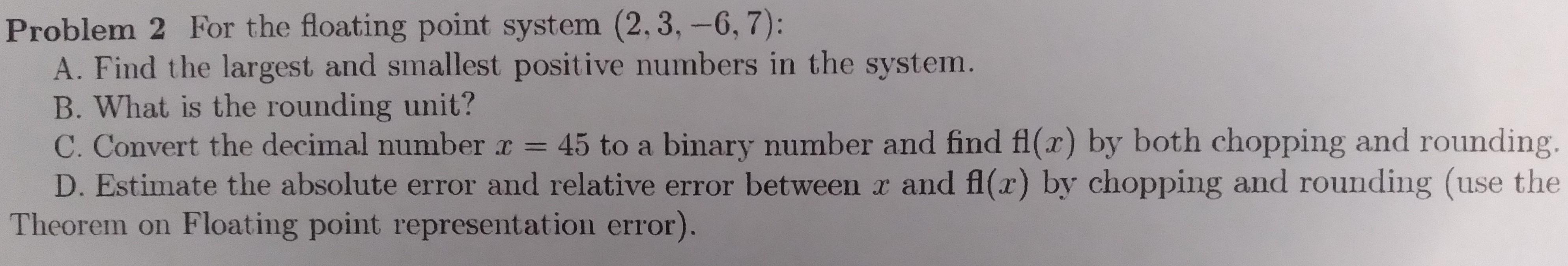 Solved Problem 2 For the floating point system (2,3,−6,7) : | Chegg.com