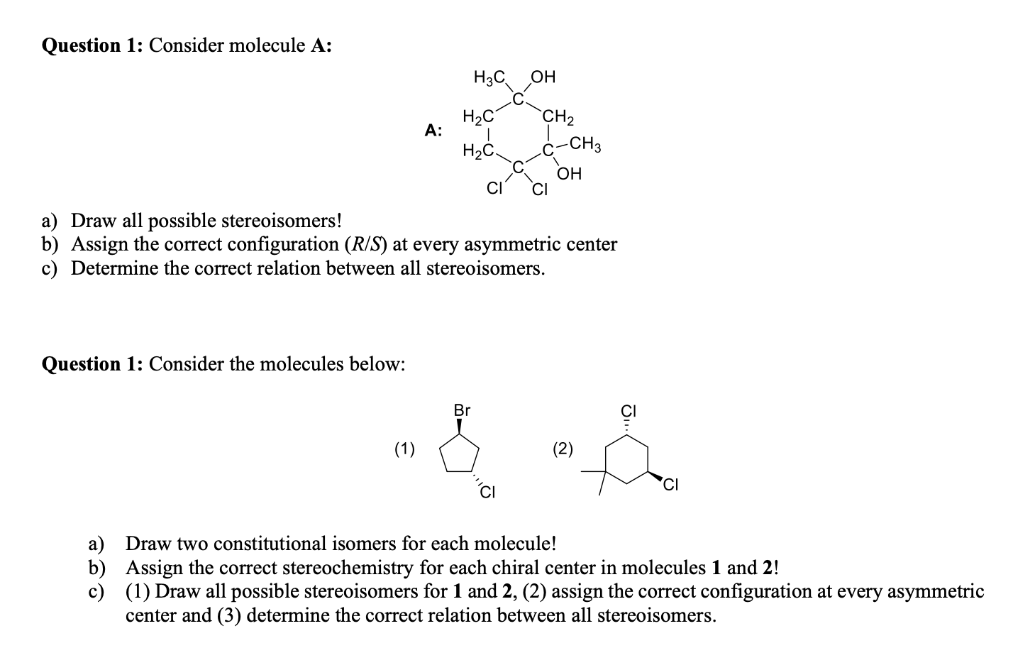 Solved Question 1: Consider molecule A: a) Draw all possible | Chegg.com
