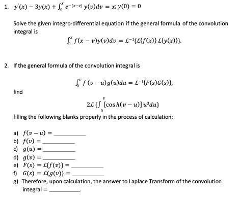 Solved 1. Solve the given integro-differential equation if | Chegg.com