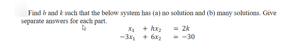 Solved Find h and k such that the below system has (a) no | Chegg.com