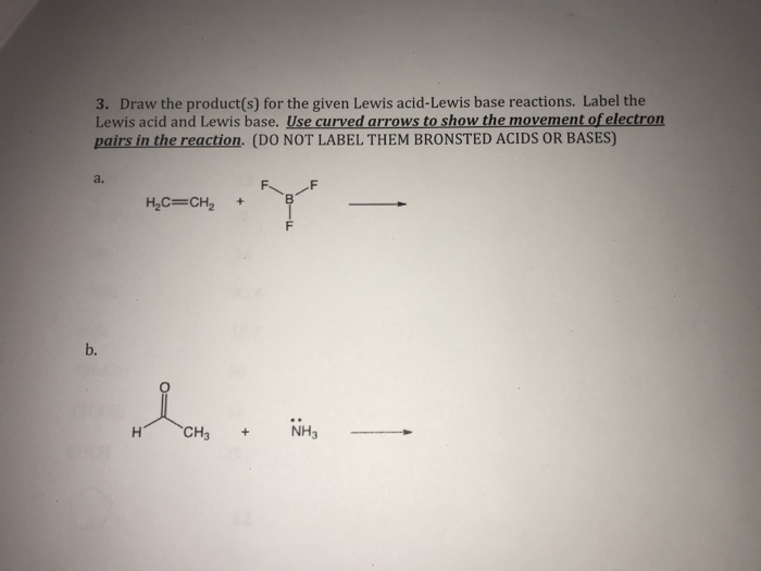 Solved 3. Draw the product(s) for the given Lewis acid-Lewis | Chegg.com