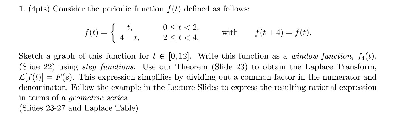 Solved 1. (4pts) Consider the periodic function f(t) defined | Chegg.com