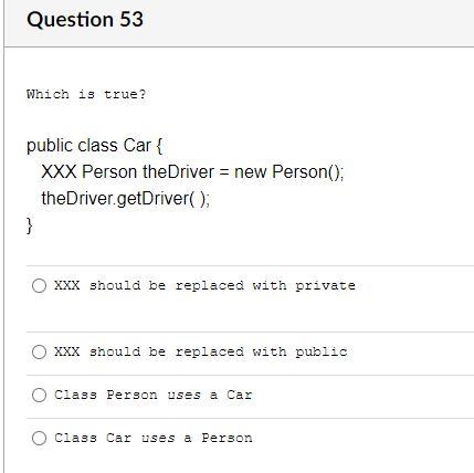 Solved Question 53 Which is true? public class Car XXX | Chegg.com